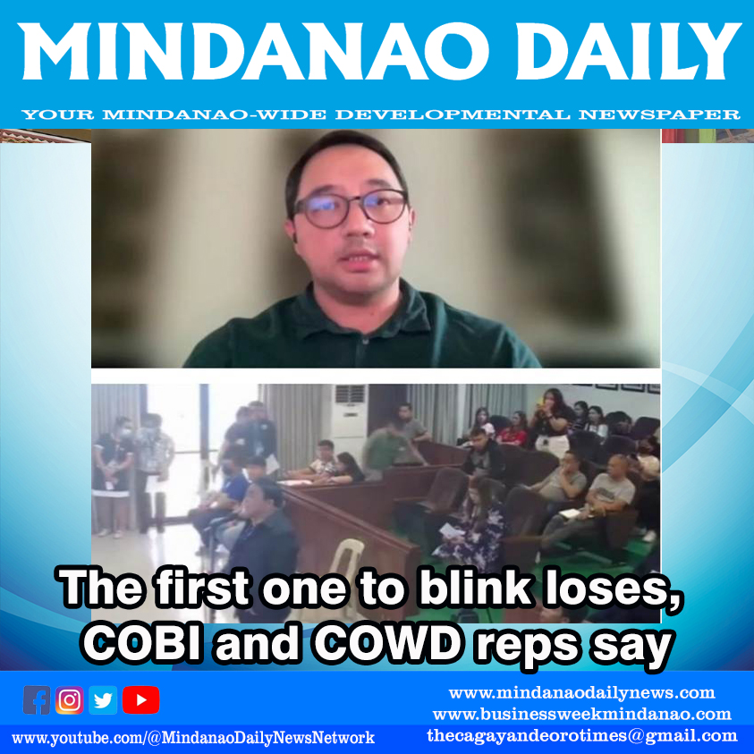 The first one to blink loses, COBI and COWD reps say - Philippine Daily Post