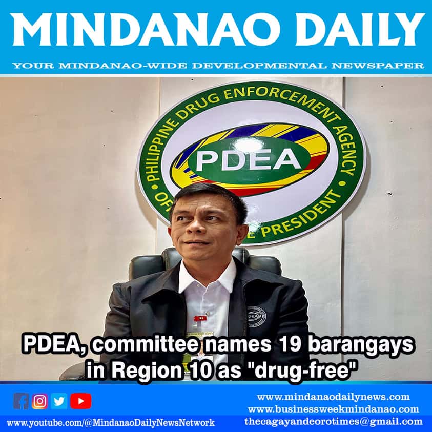PDEA, committee names 19 barangays in Region 10 as “drug-free ...